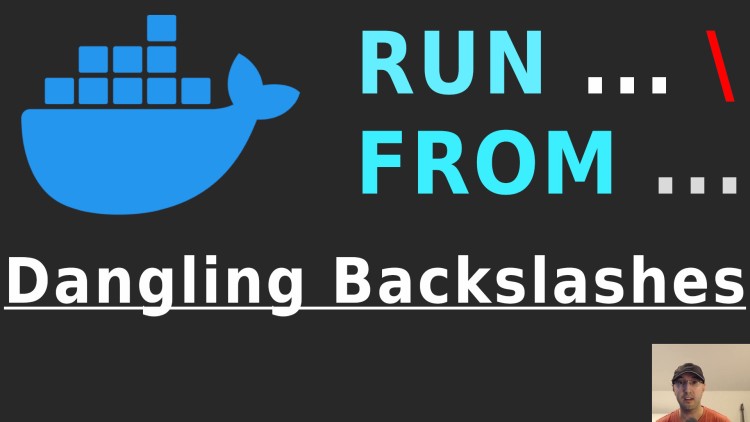 Beware of Dangling Backslashes in RUN Commands in Your Dockerfile ...