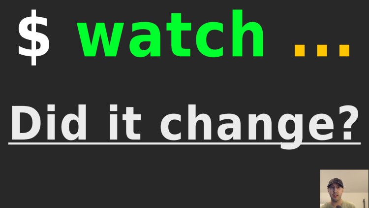 Monitor the Output of a Program for Changes Using the Watch Command ...